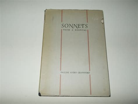 Sonnets From A Hospital By Pauline Avery Crawford Very Good Hardcover