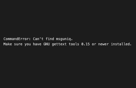 Django Docker Commanderror Cant Find Msguniq Make Sure You Have Gnu Gettext Tools Or