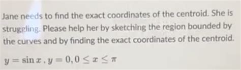 Solved Jane Needs To Find The Exact Coordinates Of The Chegg Com