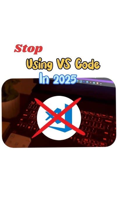 Stop Using Vscode In 2025 🚀💌shorts Shortvideo Shortsvideo Explore