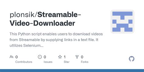 Github Plonsikstreamable Video Downloader This Python Script Enables Users To Download
