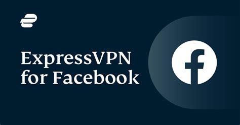 Best VPN For Unblocking Facebook From Anywhere In ExpressVPN