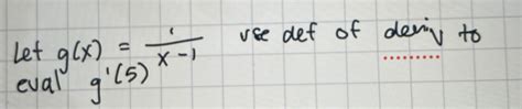Solved Let G X 1x 1 Use Definition Of Derivative To Eval Chegg Com