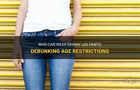 Who Can Wear Skinny Leg Pants Debunking Age Restrictions Shunvogue