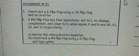 Solved Assignment 21 1 Construct A Flip Flop Using A Jk Chegg Com