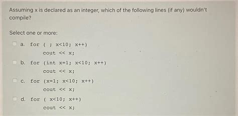 Solved Assuming X ﻿is Declared As An Integer Which Of The