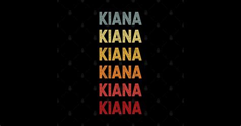 Kiana Name Vintage Retro T Called Kiana Kiana Sticker Teepublic