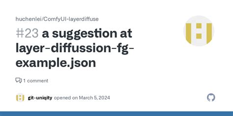 A Suggestion At Layer Diffussion Fg Examplejson · Issue 23 · Huchenleicomfyui Layerdiffuse