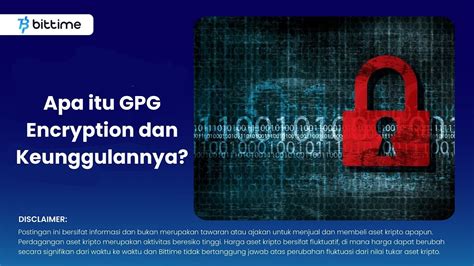 What Is GPG Encryption And Its Advantages Bittime