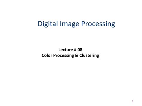 Color Image Processing And Clustering Lecture