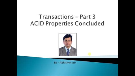 80 Transactions In Dbms Part 3 Acid Properties Cont By Abhishek Jain Dbms Transactions
