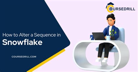 How To Alter A Sequence In Snowflake Simplified And Hassle Free Guide