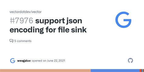 Support Json Encoding For File Sink · Issue 7976 · Vectordotdevvector · Github