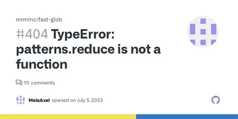Typeerror Patternsreduce Is Not A Function · Issue 404 · Mrmlncfast Glob · Github