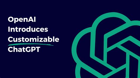 Openai Introduces Customizable Chatgpt For Their Subscribers
