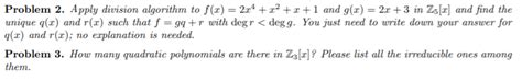 Solved Problem 2 Apply Division Algorithm To Fx 2x4 22