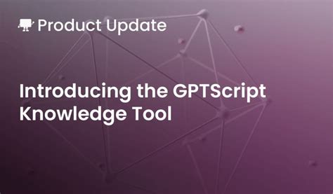 🚀 Excited To Announce The First Release Of Gptscripts Knowledge Tool Acorn Labs