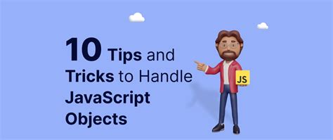 10 Tips And Tricks To Handle Javascript Objects Dev Community