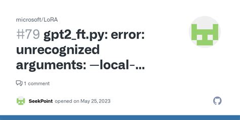 Gpt2ftpy Error Unrecognized Arguments Local Rank0 · Issue 79 · Microsoftlora · Github