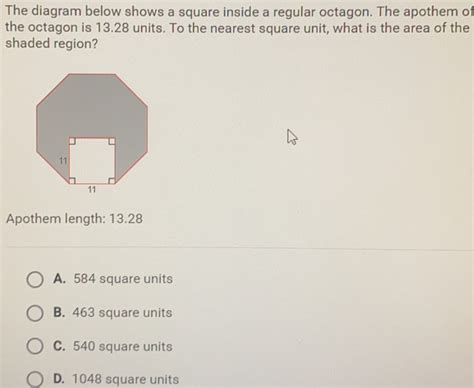 Solved The Diagram Below Shows A Square Inside A Regular Octagon The Apothem Of The Octagon Is