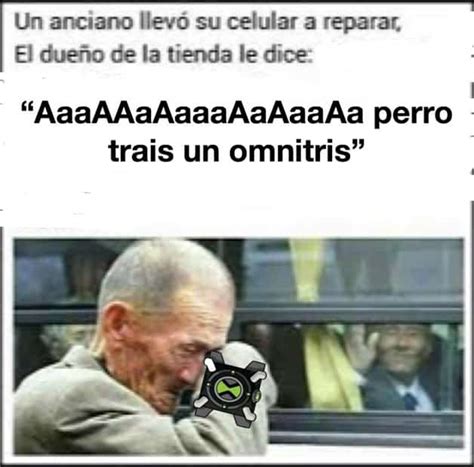 La Historia Detrás Del Meme ¡ah Perro Traes El Omnitrix”