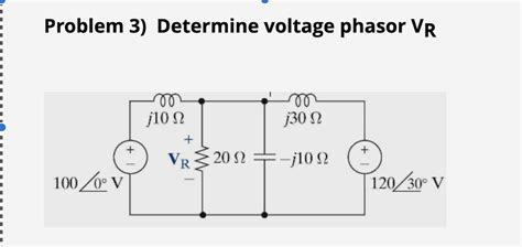 solved problem 3 determine voltage phasor vr