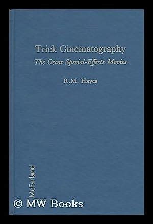 Trick Cinematography The Oscar Special Effects Movies By R M
