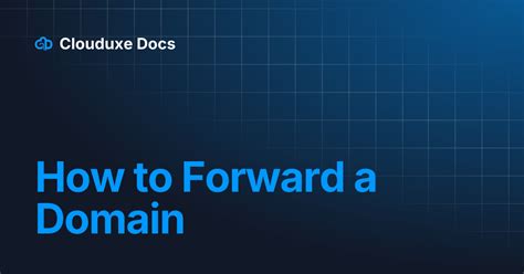 How To Forward A Domain Clouduxe Docs