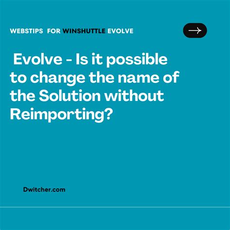 Is It Feasible To Modify The Solution Name Without Requiring Reimportation Dwitcher Technology