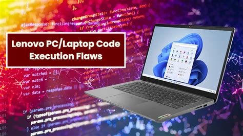 Lenovo Pclaptop Flaws Enable Attackers To Run Arbitrary Code