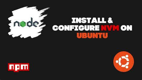 Install Nvm On Ubuntu The Complete Nvm Guide For Ubuntu🚀 Youtube