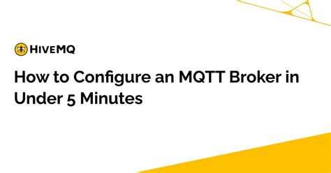 How To Configure An MQTT Broker In Under 5 Minutes