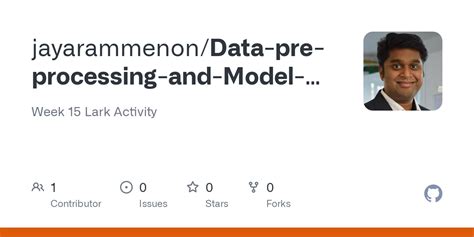 github jayarammenon data pre processing and model selection week 15 lark activity