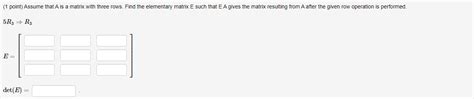 Solved 1 Point Give A 4×4 Elementary Matrix E Which Will