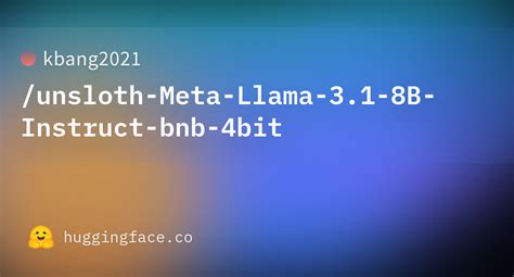 Kbang Unsloth Meta Llama B Instruct Bnb Bit At Main