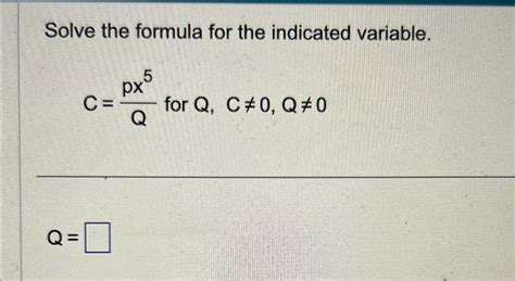 Solved Solve The Formula For The Indicated Variable C Px5q
