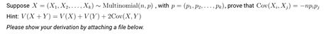 Solved Suppose X X1 X2 Xk ~ Multinomial N