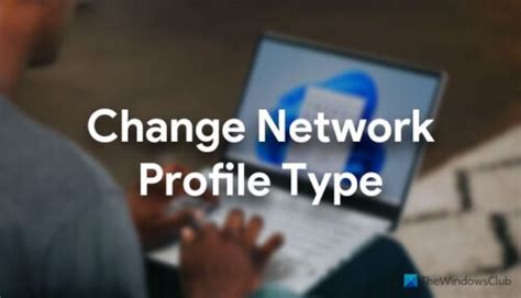 Change Network Profile Type To Public Or Private In Windows