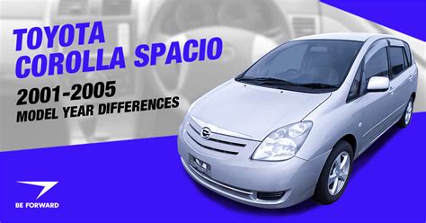 Toyota Corolla Spacio Review 2001 2005 Model Improvements Features And