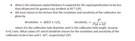 Solved Gamma Cameras Suppose You Are Designing A Collimator To Be Used In An Anger Camera