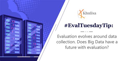 Evaltuesdaytip Evaluation Evolves Around Data Collection Does Big