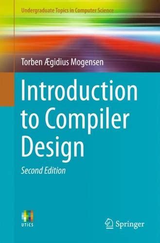 Книга «introduction To Compiler Design Торбен Эгидиус Могенсен купить по цене 0 на Yakaboo