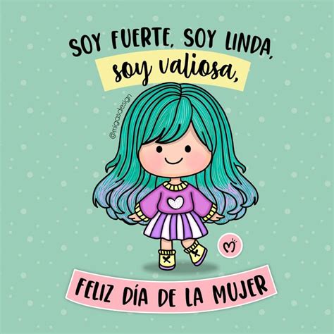 Feliz Día De La Mujer Feliz Día De La Mujer Ser Positivo Frases