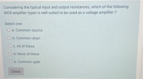 Solved Considering The Typical Input And Output Resistances Chegg