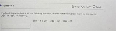 Solved Find An Integrating Factor For The Following Chegg