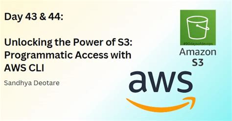 Sandhya Deotare On Linkedin Unlocking The Power Of S3 Programmatic Access With Aws Cli