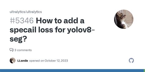 How To Add A Specail Loss For Yolov8 Seg · Issue 5346 · Ultralyticsultralytics · Github
