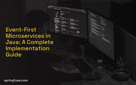 Event First Microservices In Java A Complete Implementation Guide
