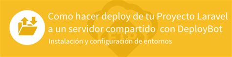 Cómo Hacer Deploy De Tu Proyecto Laravel A Un Servidor Compartido Con