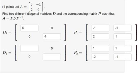 Solvedt Point Let A Find Two Different Diagonal Matrices And The
